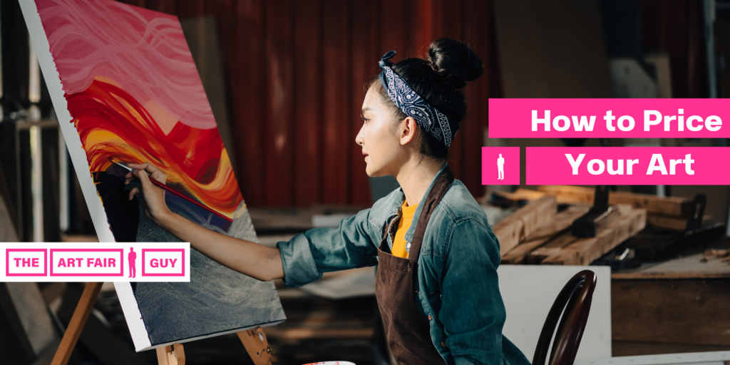 Pricing Your Art: A Guide for New and Emerging Artists - The Art Fair Guy