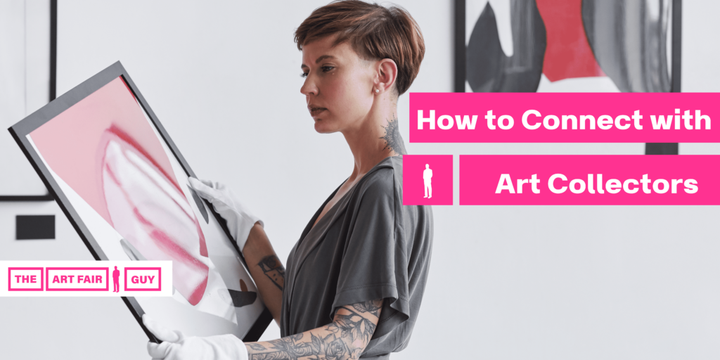How to Connect with Art Collectors as an Emerging Artist - The Art Fair Guy